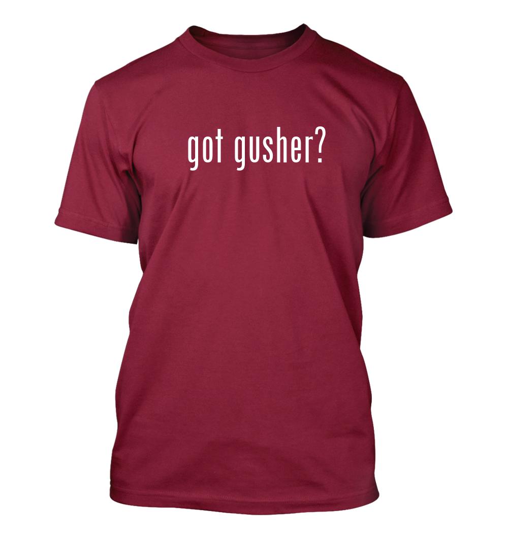 got gusher? - Men's Funny T-Shirt New RARE | eBay